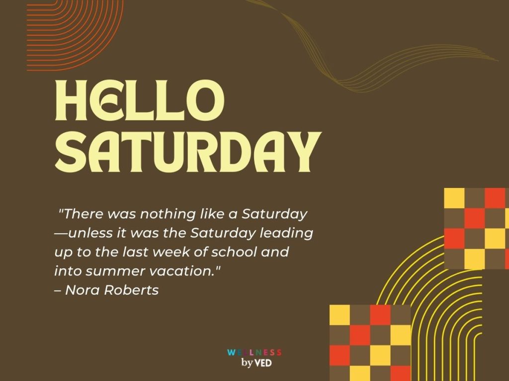 42 Motivational Happy Saturday Images with Blessings - Wellness by Ved