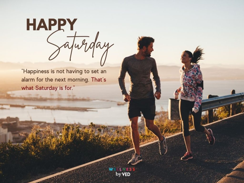 42 Motivational Happy Saturday Images with Blessings - Wellness by Ved