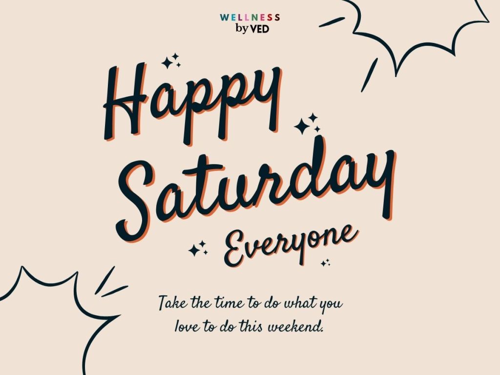 42 Motivational Happy Saturday Images with Blessings - Wellness by Ved