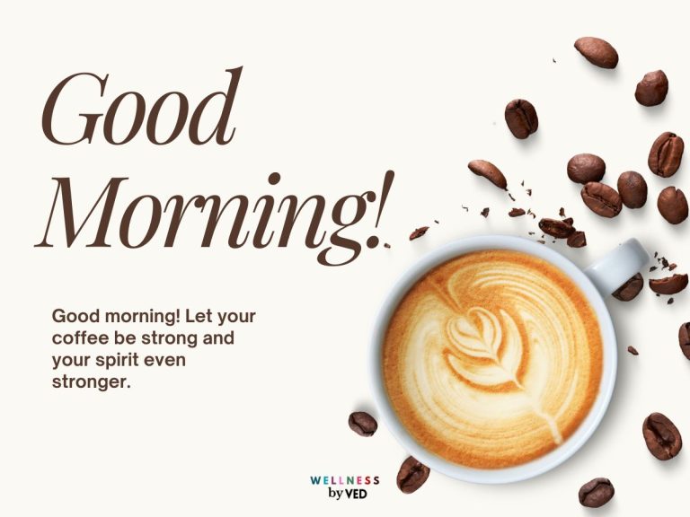 40+ Best Good Morning Coffee Images with Messages! - Wellness by Ved