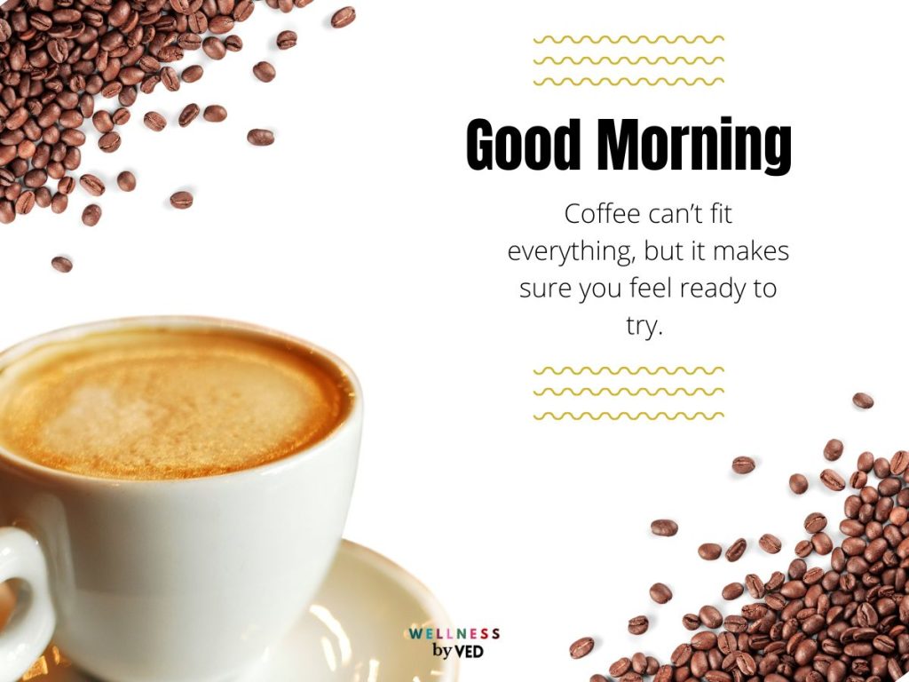 40+ Best Good Morning Coffee Images with Messages! - Wellness by Ved