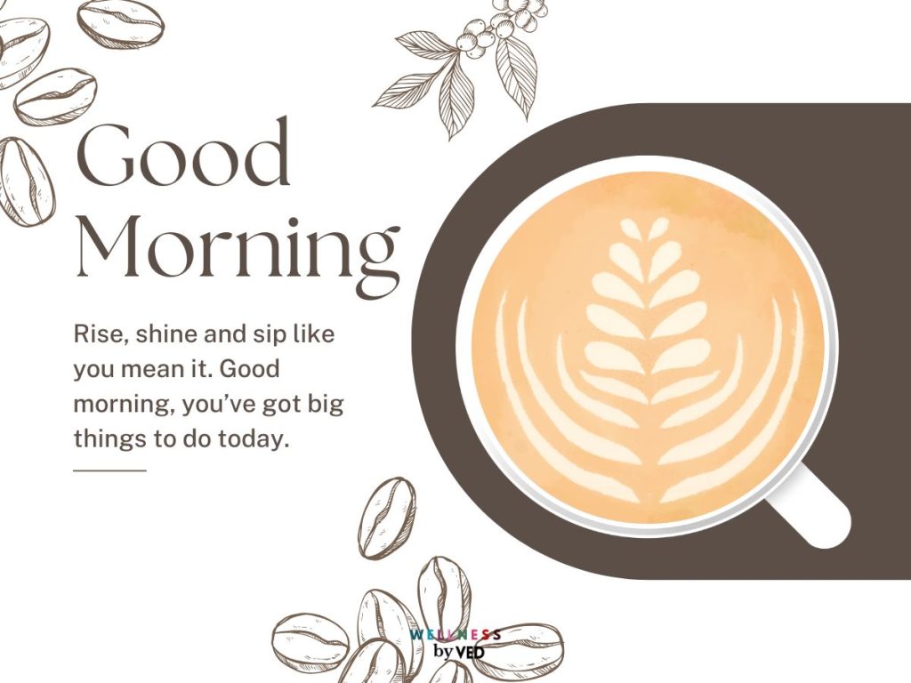 40+ Best Good Morning Coffee Images with Messages! - Wellness by Ved