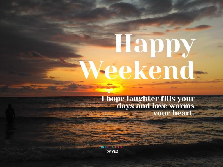 70+ Best Happy Weekend Images with Messages - Wellness by Ved