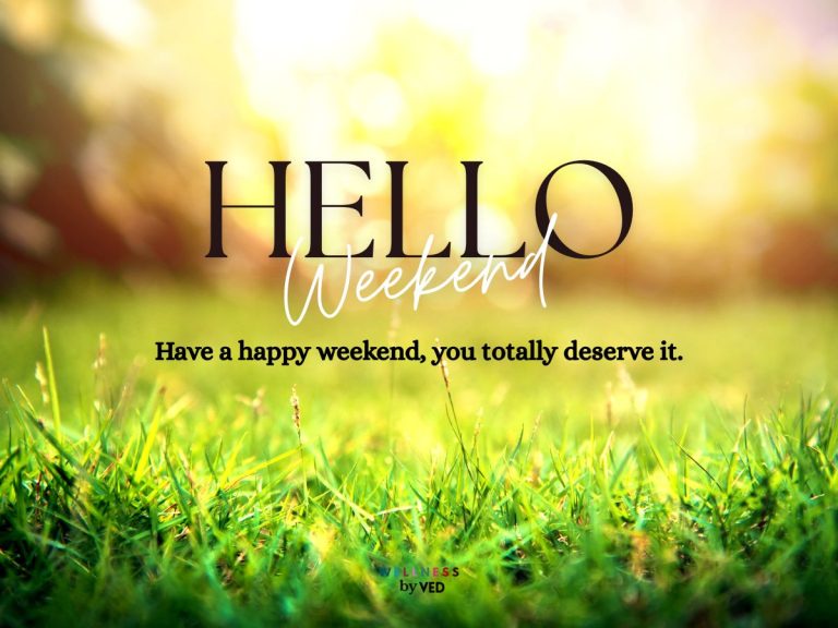 70+ Best Happy Weekend Images with Messages - Wellness by Ved